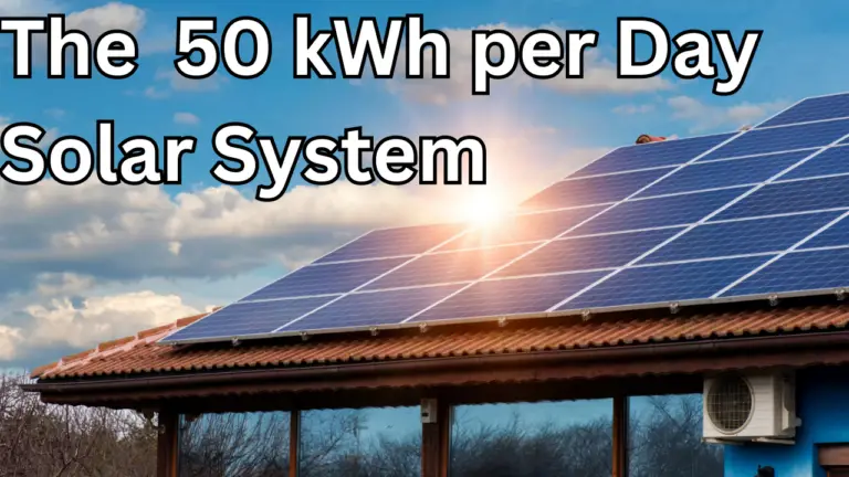 The 50 kWh per Day Solar System | Components, Types, Cost – Solars House