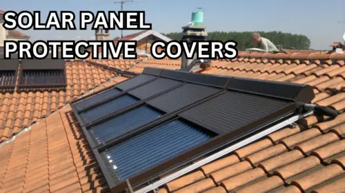 Solar Panel Protective Covers: How they help, Types, etc – Solars House